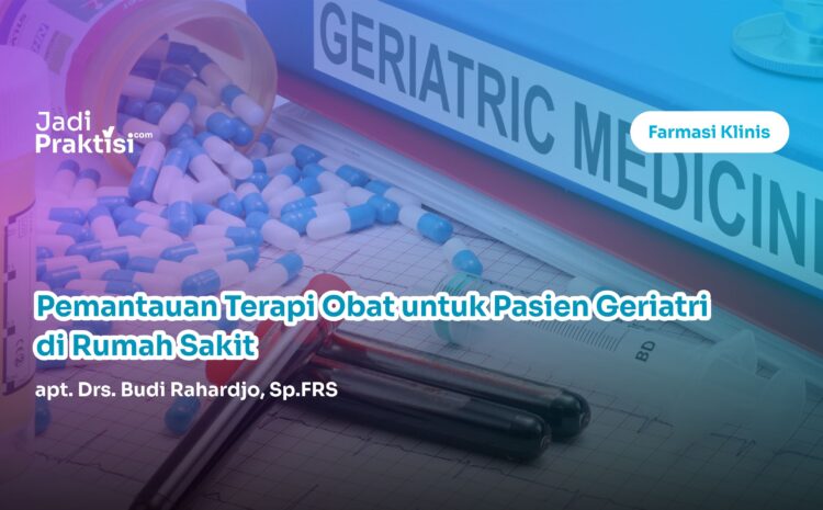 Pemantauan Terapi Obat untuk Pasien Geriatri di Rumah Sakit ...
